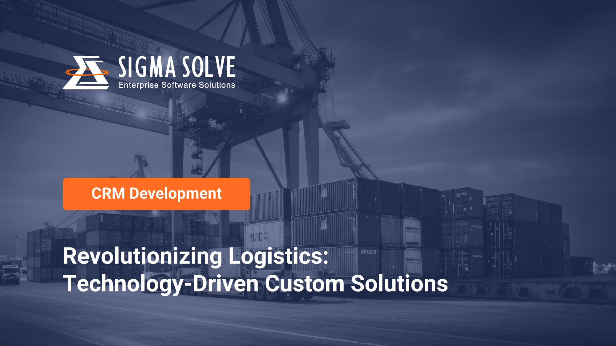Revolutionizing Logistics: Technology-Driven Custom Solutions - Sigma ...