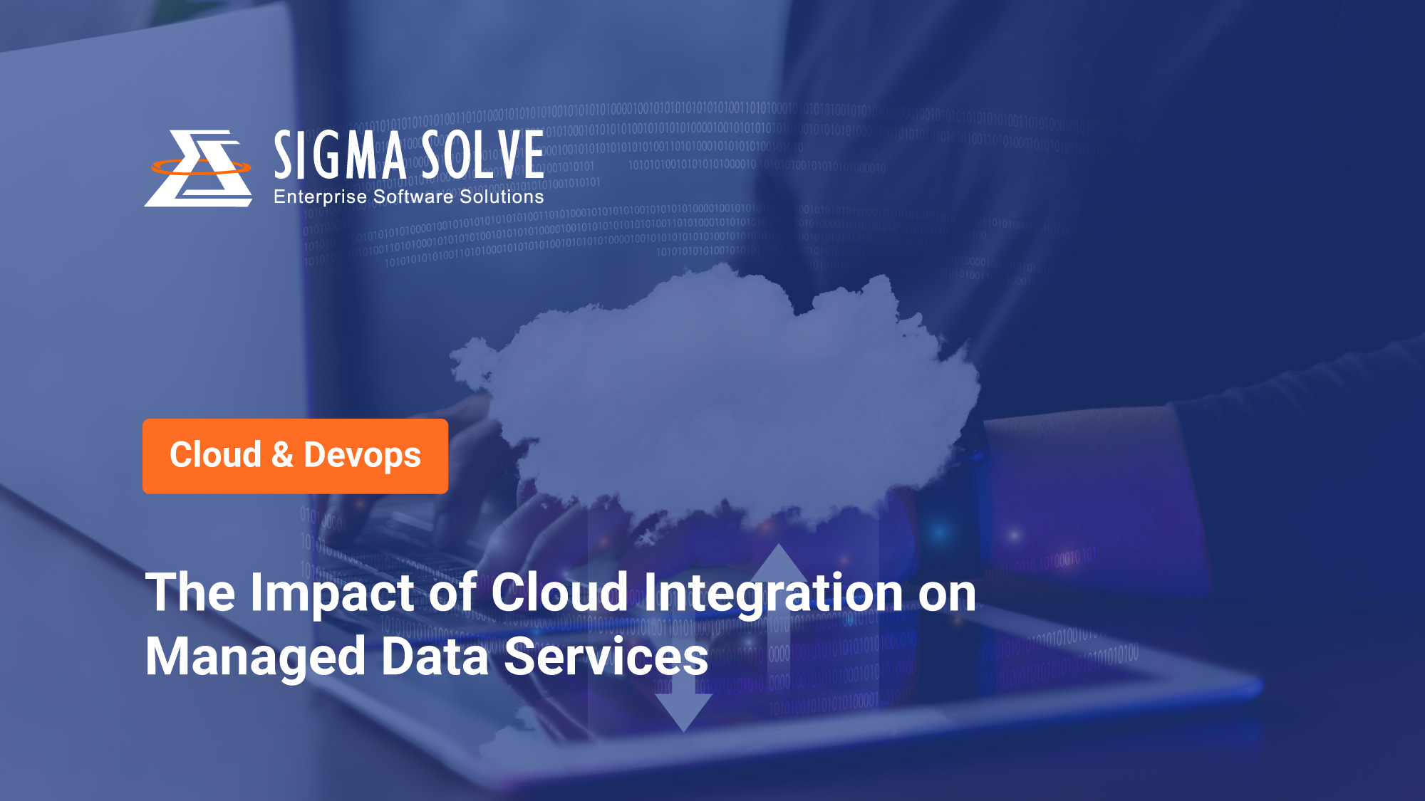 The Impact of Cloud Integration on Managed Data Services - Sigma Solve