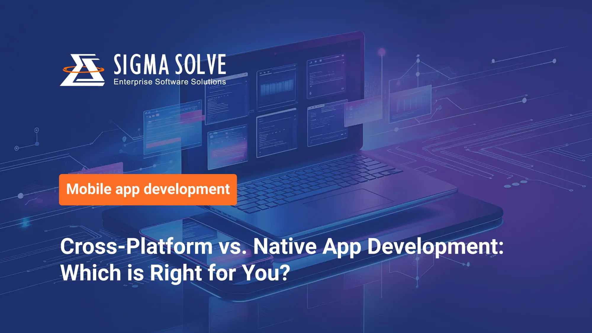 Cross-Platform vs. Native App Development: Which is Best for Your in 2024?