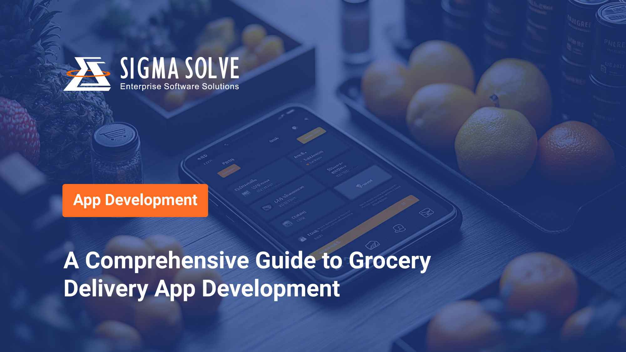 Grocery Delivery App Development: A Complete Guide