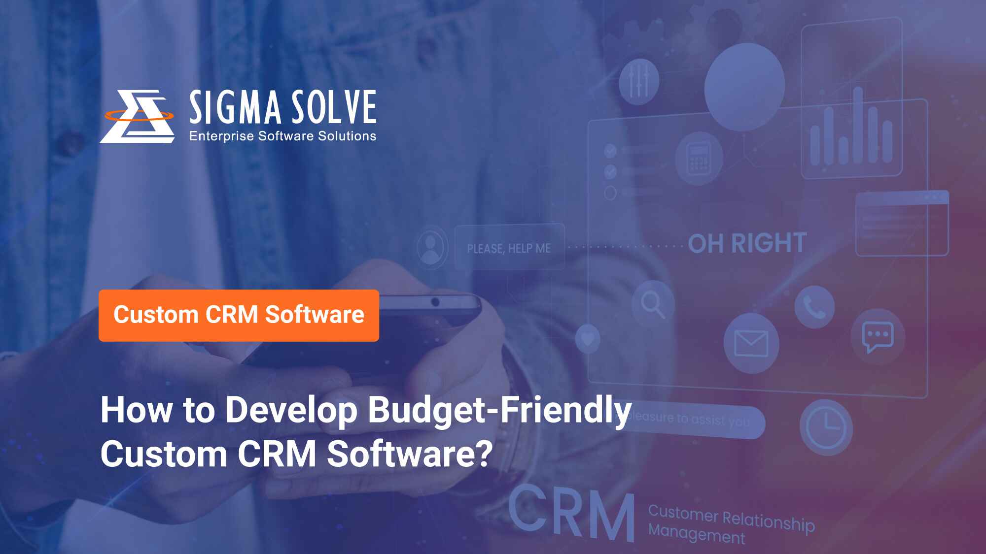 Cost-Effective CRM Software Development: A Step-by-Step Guide