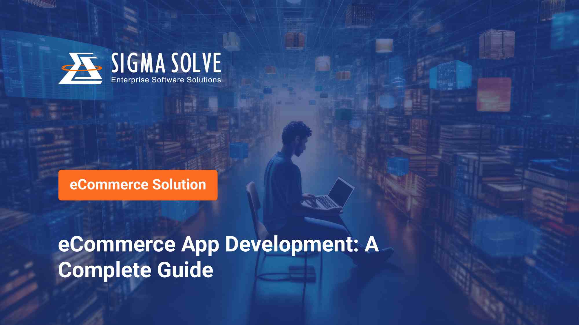 The Ultimate Guide to eCommerce App Development: Boost Your Sales